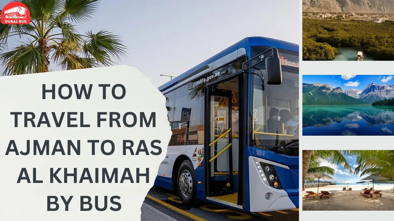 A Guide To Ajman To Ras Al Khaimah Bus Timings, Fare, Route
